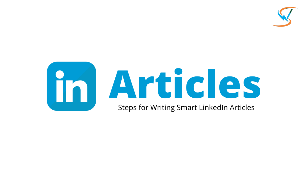 LinkedIn Pulse- Steps for Writing Smart LinkedIn Articles - WebTech Spark