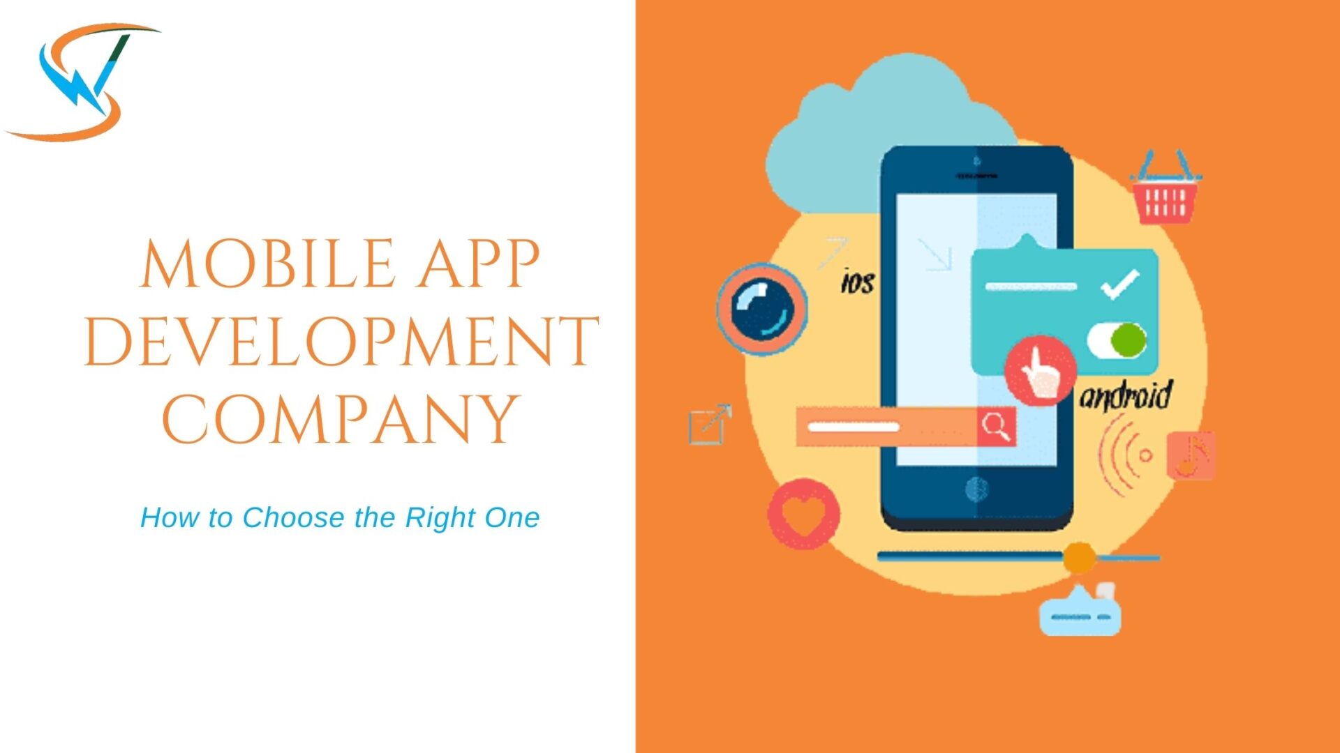 How to Choose the Best Mobile App Development Company - WebTech Spark